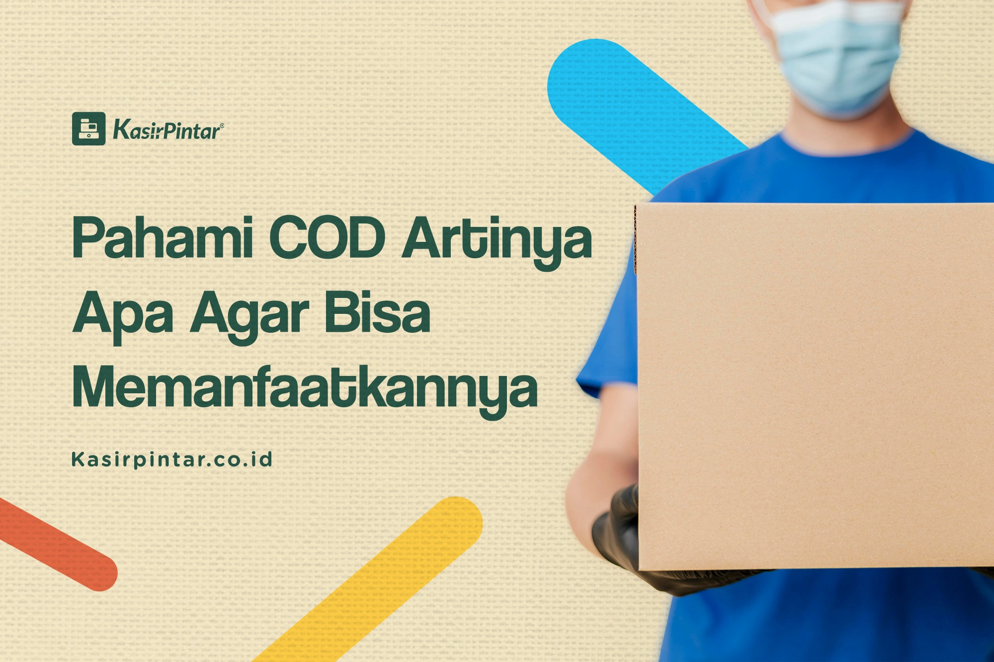 Pahami COD Artinya Apa Agar Bisa Memanfaatkannya - Blog Kasir Pintar